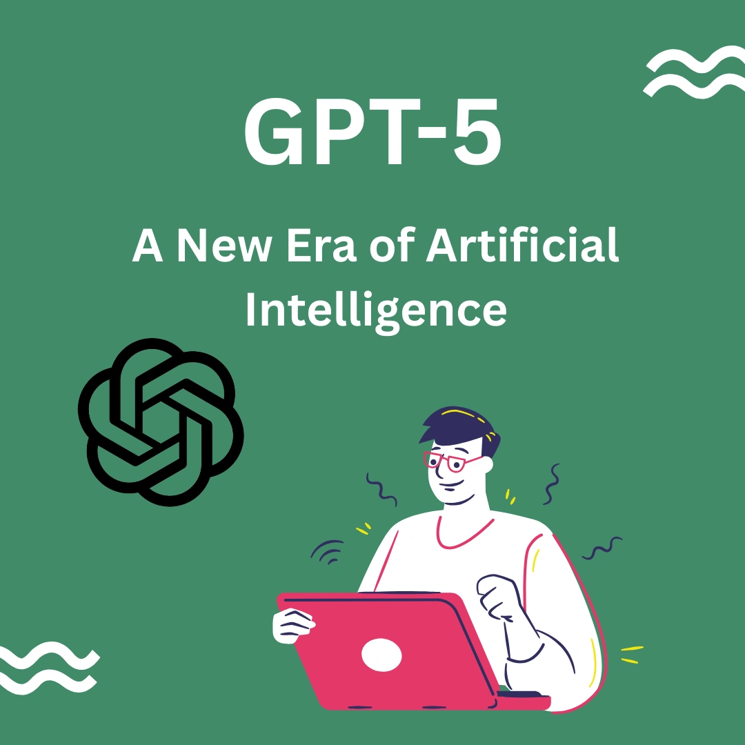 GPT-5: A New Era of Artificial Intelligence