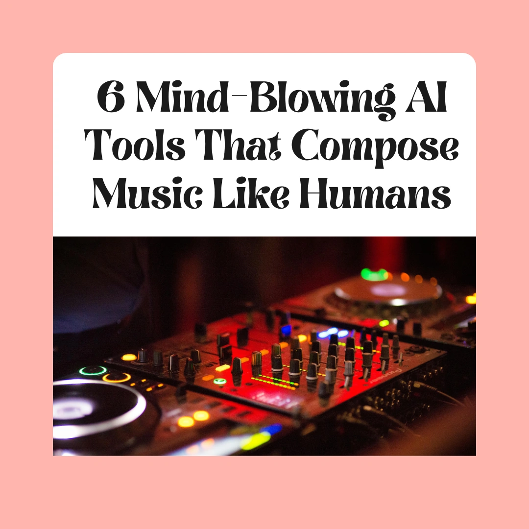 6 Mind-Blowing AI Tools That Compose Music Like Humans