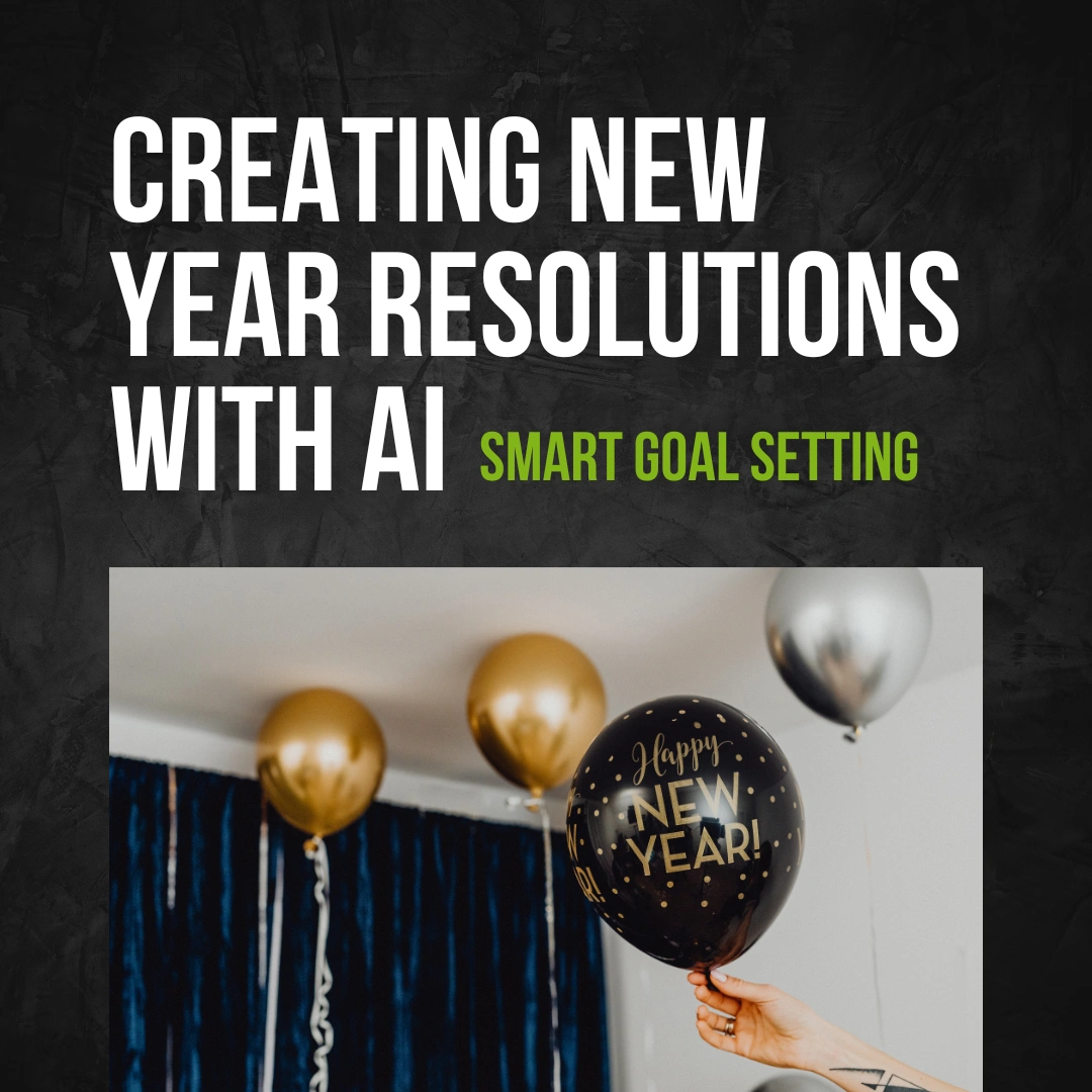 New Year Resolutions with AI: Smart Goal Setting