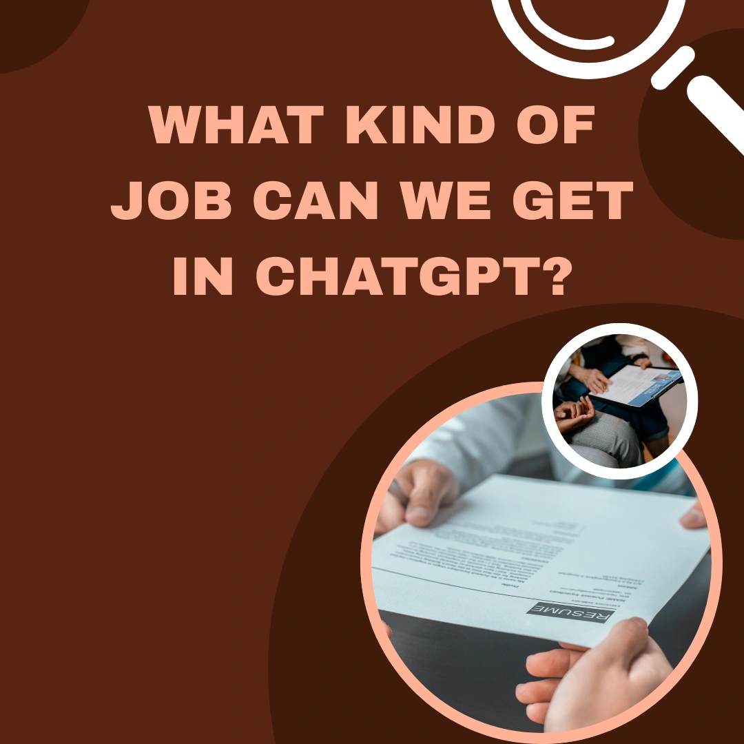 What kind of job can we get in ChatGPT?