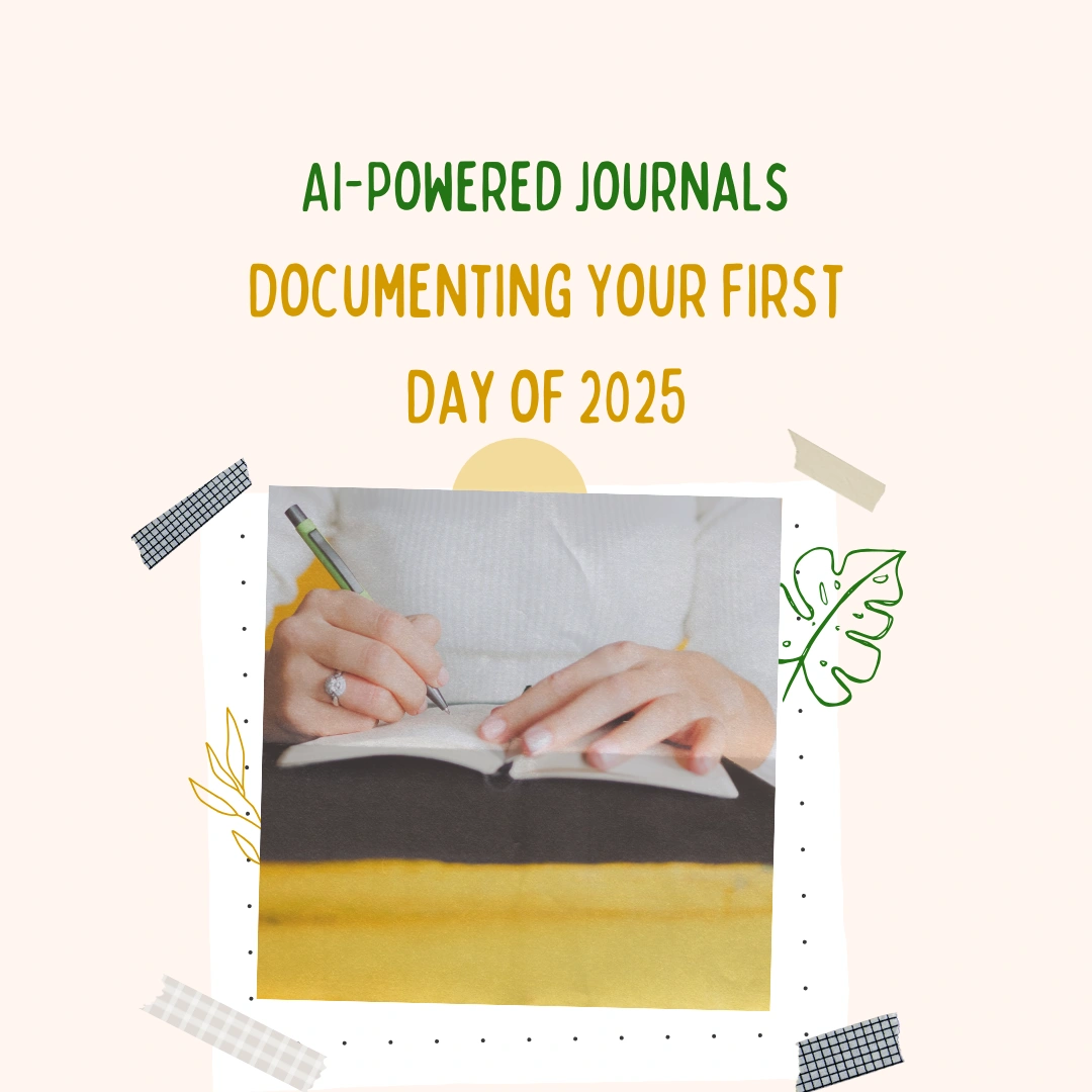 AI-Powered Journals: Documenting Your First Day of 2025