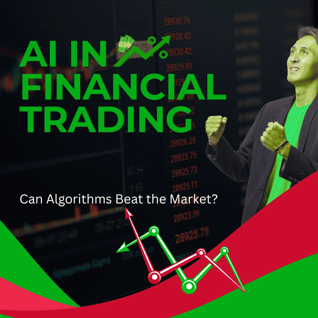 AI in Financial Trading: Can Algorithms Better Beat the Market?