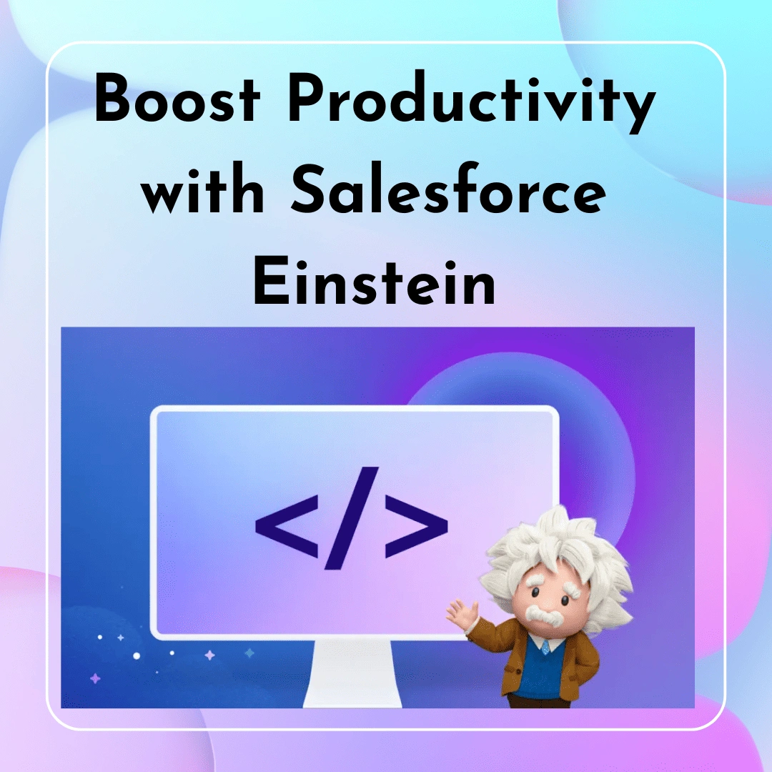 Salesforce Einstein: Boost Productivity with Salesforce Einstein