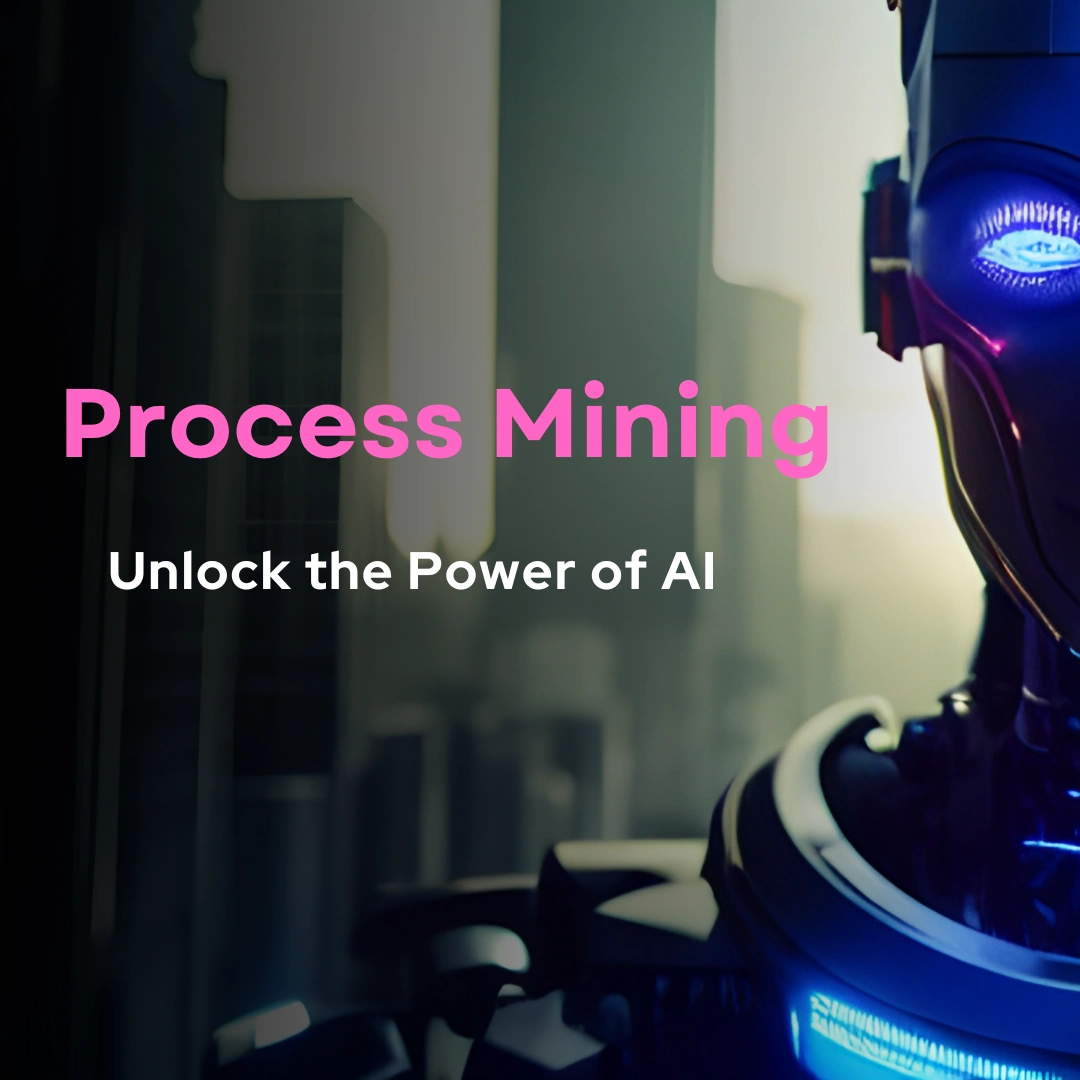 Process Mining: Unlock the Best Power of AI