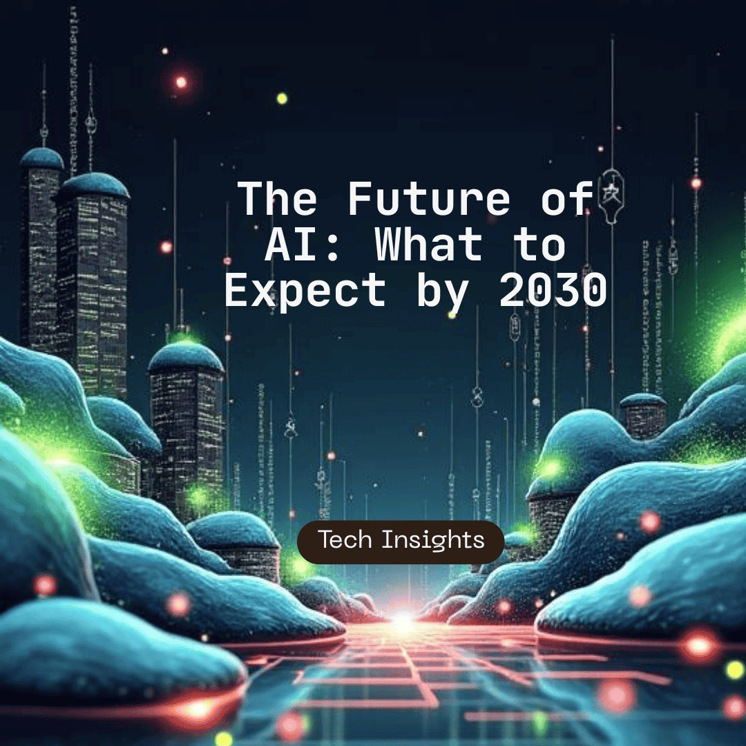 Future of Artificial Intelligence: What to Expect by 2030